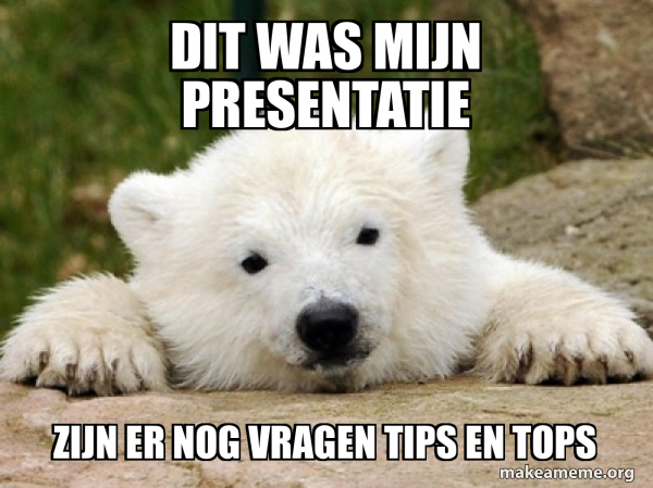 dit was mijn presentatie zijn er nog vragen tips en tops - Popular ...