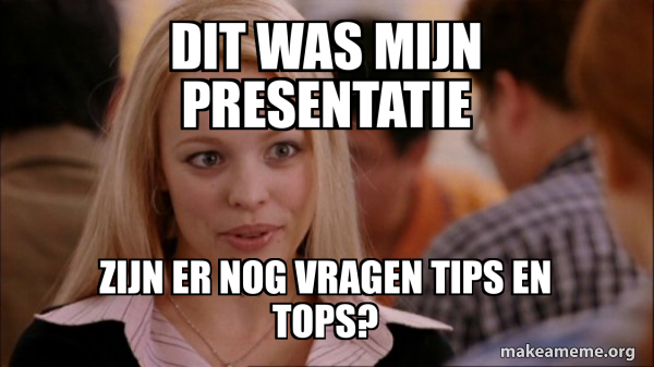 dit was mijn presentatie zijn er nog vragen tips en tops? - Mean Girls ...