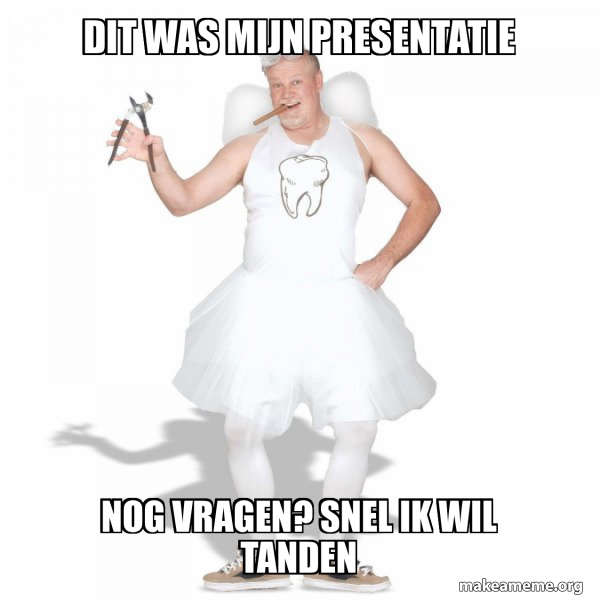 Dit was mijn presentatie Nog vragen? snel ik wil tanden - Tooth Fairy ...