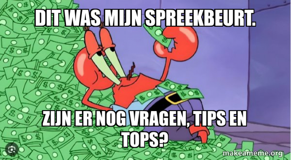 DIT WAS MIJN SPREEKBEURT. ZIJN ER NOG VRAGEN, TIPS EN TOPS? - Mr Krabs ...