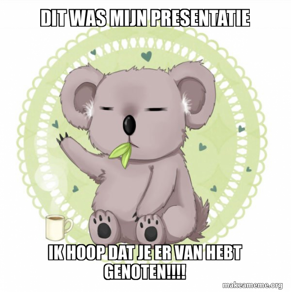 Dit was mijn presentatie Ik hoop dat je er van hebt genoten ...