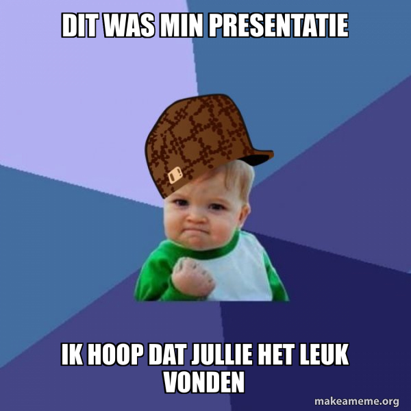 dit was min presentatie ik hoop dat jullie het leuk vonden - Scumbag ...