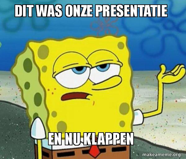 dit was onze presentatie en nu klappen - Tough SpongeBob Meme Generator