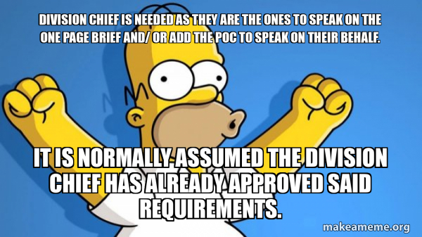 Division Chief is needed as they are the ones to speak on the one page ...