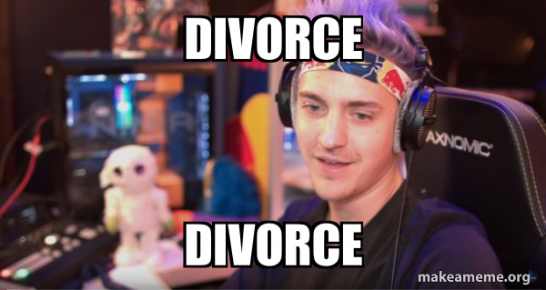 divorce DIVORCE - Ninja Tyler Blevins Meme Generator