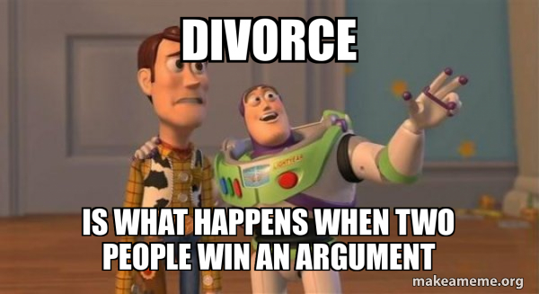 Divorce is what happens when two people win an argument - Buzz and ...