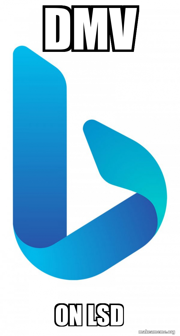 dmv on lsd - Bing Ai Meme Generator