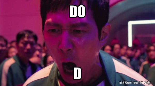 Do D - I've Played These Games Before Meme Generator