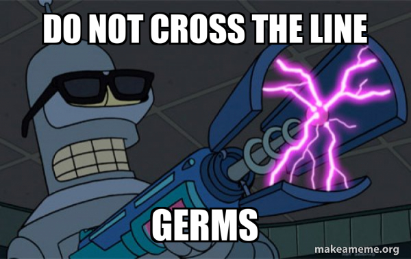 Do not cross the line Germs - Blasting Bender Meme Generator