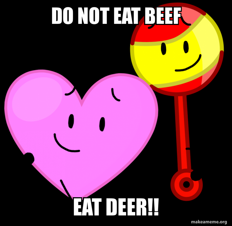 Do not eat beef EAT DEER!! - Billboard Madness Meme Generator