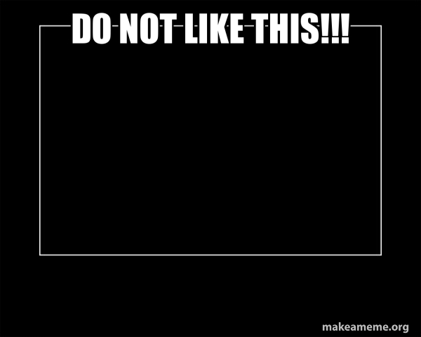 DO NOT LIKE THIS!!! - Motivational Meme | Make a Meme