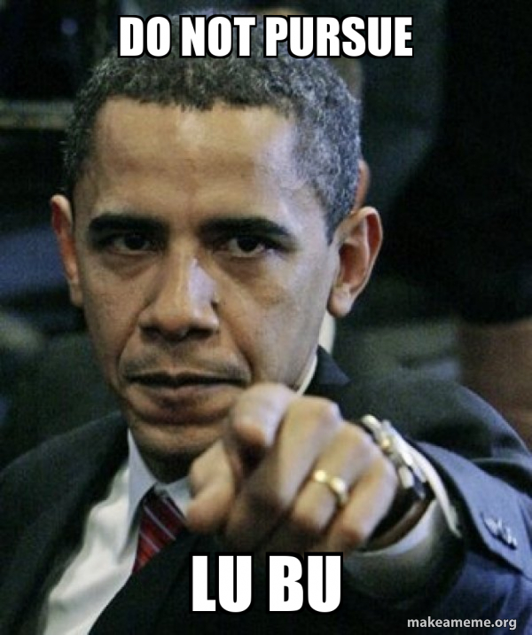 Do Not Pursue Lu Bu - Angry Obama Meme Generator