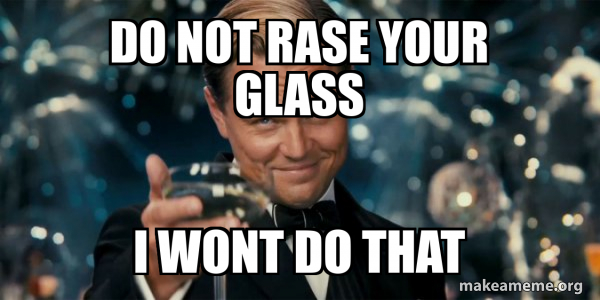 do not rase your glass i wont do that - Great Gatsby Reaction ...