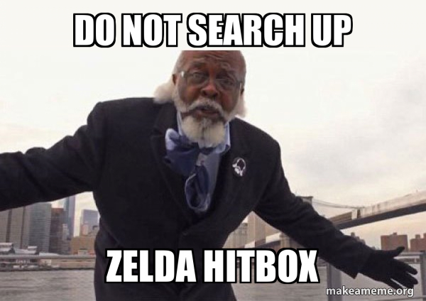 DO NOT SEARCH UP ZELDA HITBOX - Too Damn Low (Jimmy Mcmillan) Meme ...