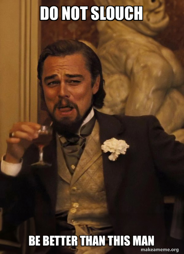 DO NOT SLOUCH Be better than this man - Leonardo DiCaprio Laughing ...