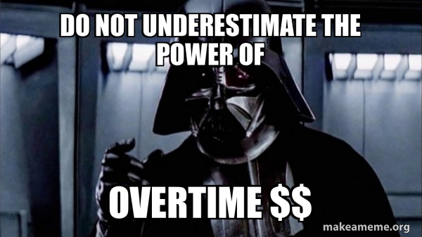 Do not underestimate the power of overtime $$ - Darth Vader - Choke ...