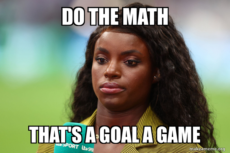 Do the math That's a goal a game Meme Generator