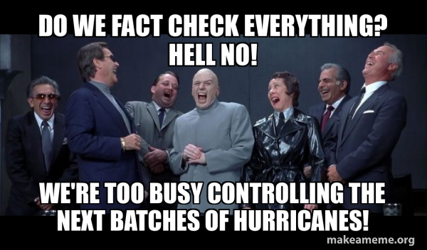Do we fact check everything? Hell No! We're too busy controlling the ...