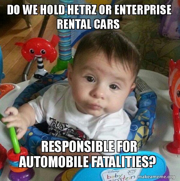 Do we hold Hetrz or Enterprise Rental Cars responsible for Automobile ...