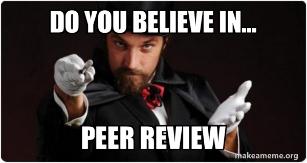 Do you believe in... Peer Review - Magician (for my next trick) Meme ...