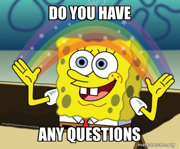 Do You have any questions - Rainbow SpongeBob Meme Generator