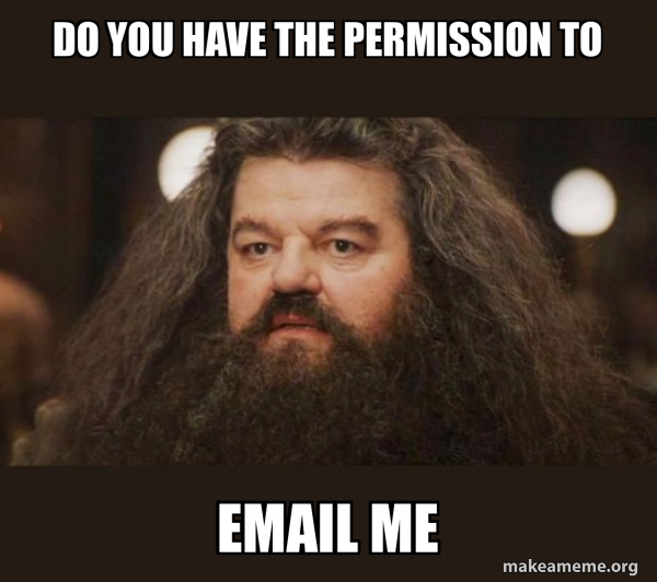 Do you have the permission to email me - Hagrid - I should not have ...