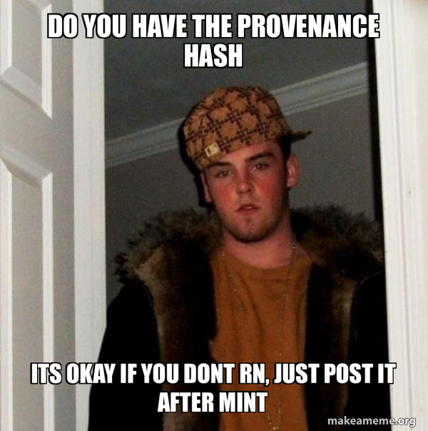 do you have the provenance hash its okay if you dont rn, just post it ...