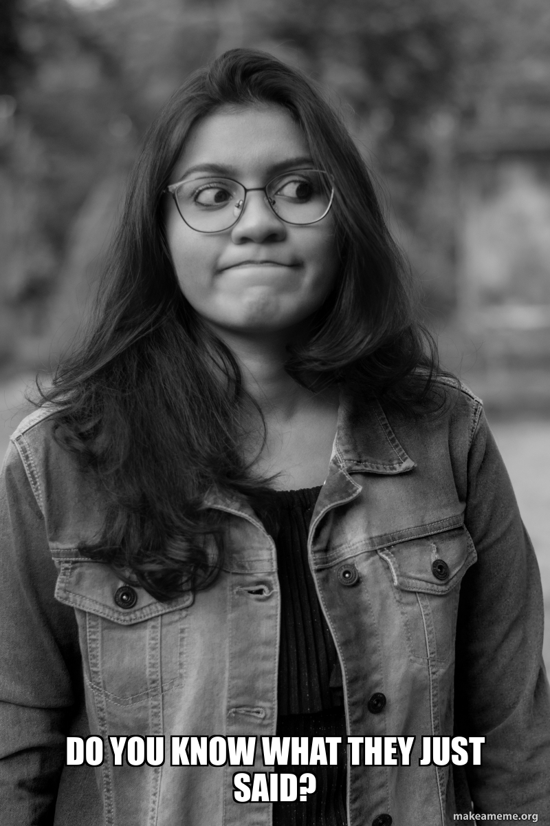 Do you know what they just said? Meme Generator