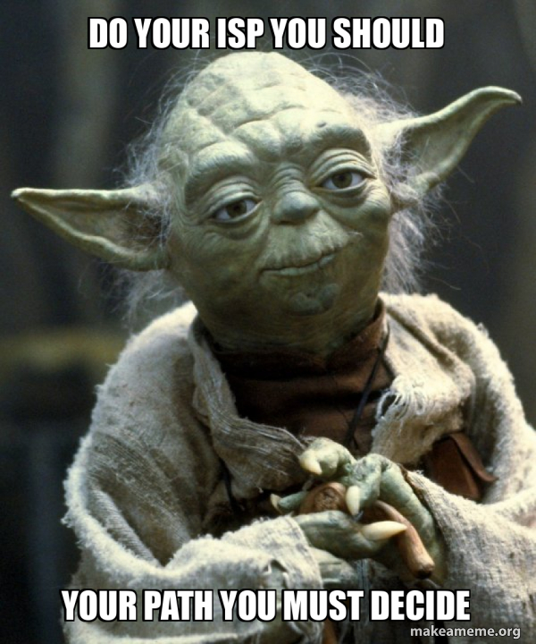 do your isp you should your path you must decide - Yoda Meme Generator