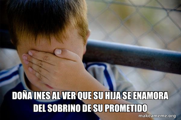Doña Ines al ver que su hija se enamora del sobrino de su prometido ...