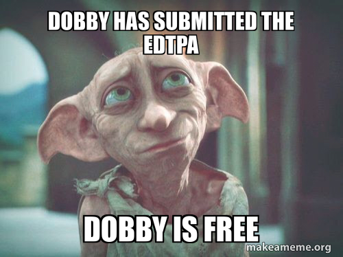 Dobby has submitted the edTPA Dobby is free Meme Generator