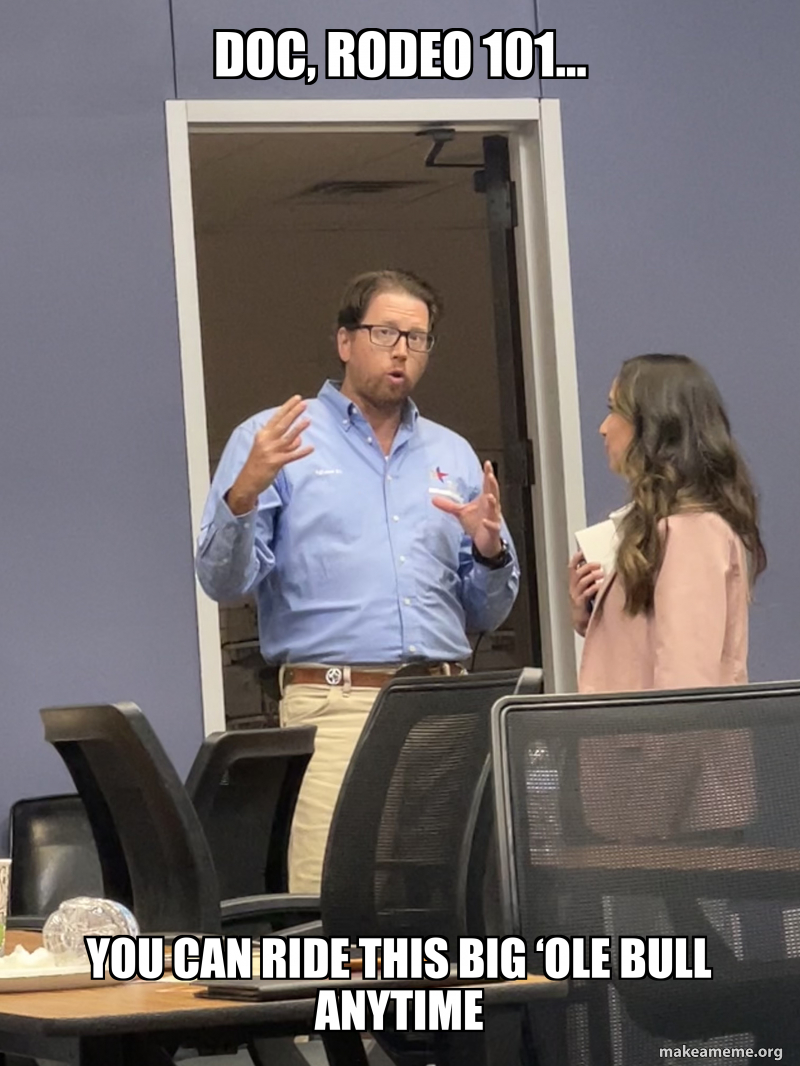 Doc, Rodeo 101… You can ride this big ‘ole bull anytime Meme Generator