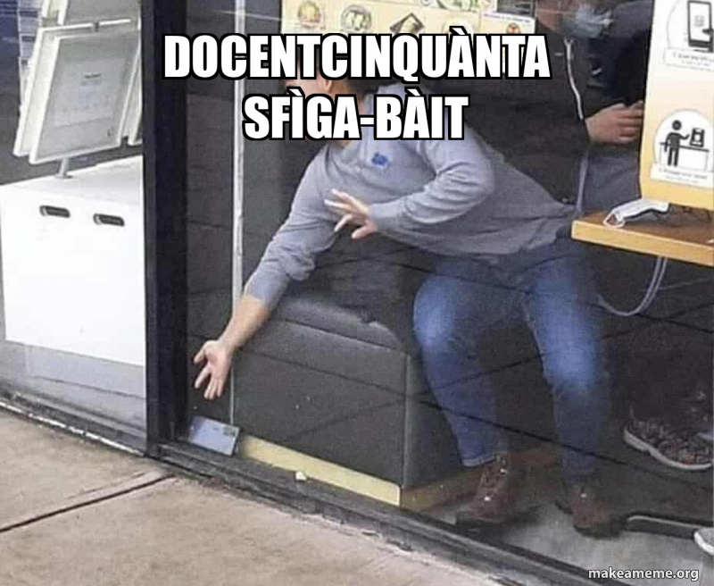 docentcinquànta sfìga-bàit Meme Generator