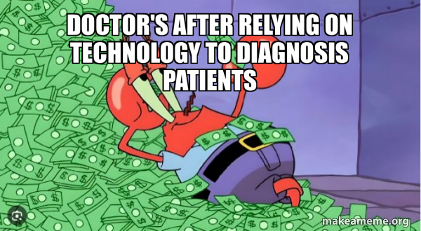 Doctor's after relying on technology to diagnosis patients - Mr Krabs ...