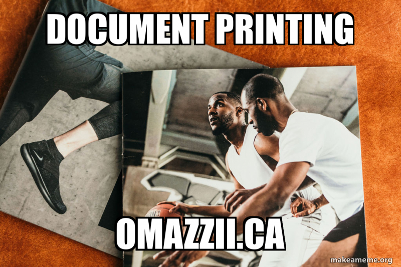 Document Printing omazzii.ca Meme Generator