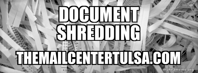 Document Shredding themailcentertulsa.com Meme Generator