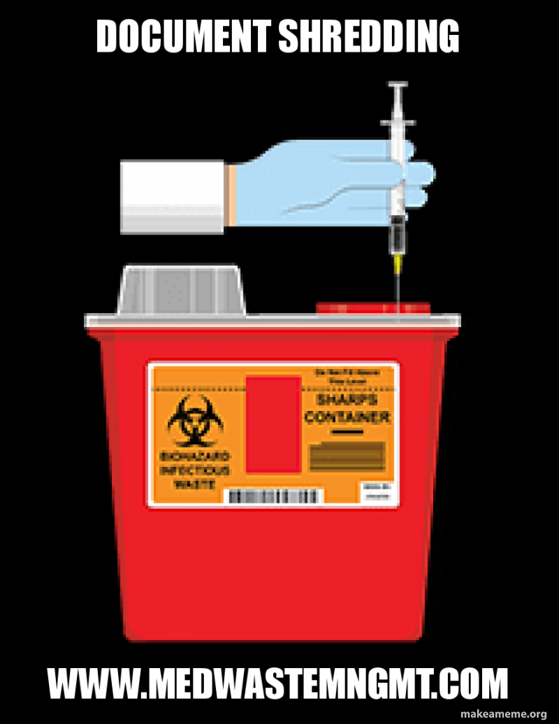 Document Shredding www.medwastemngmt.com Meme Generator