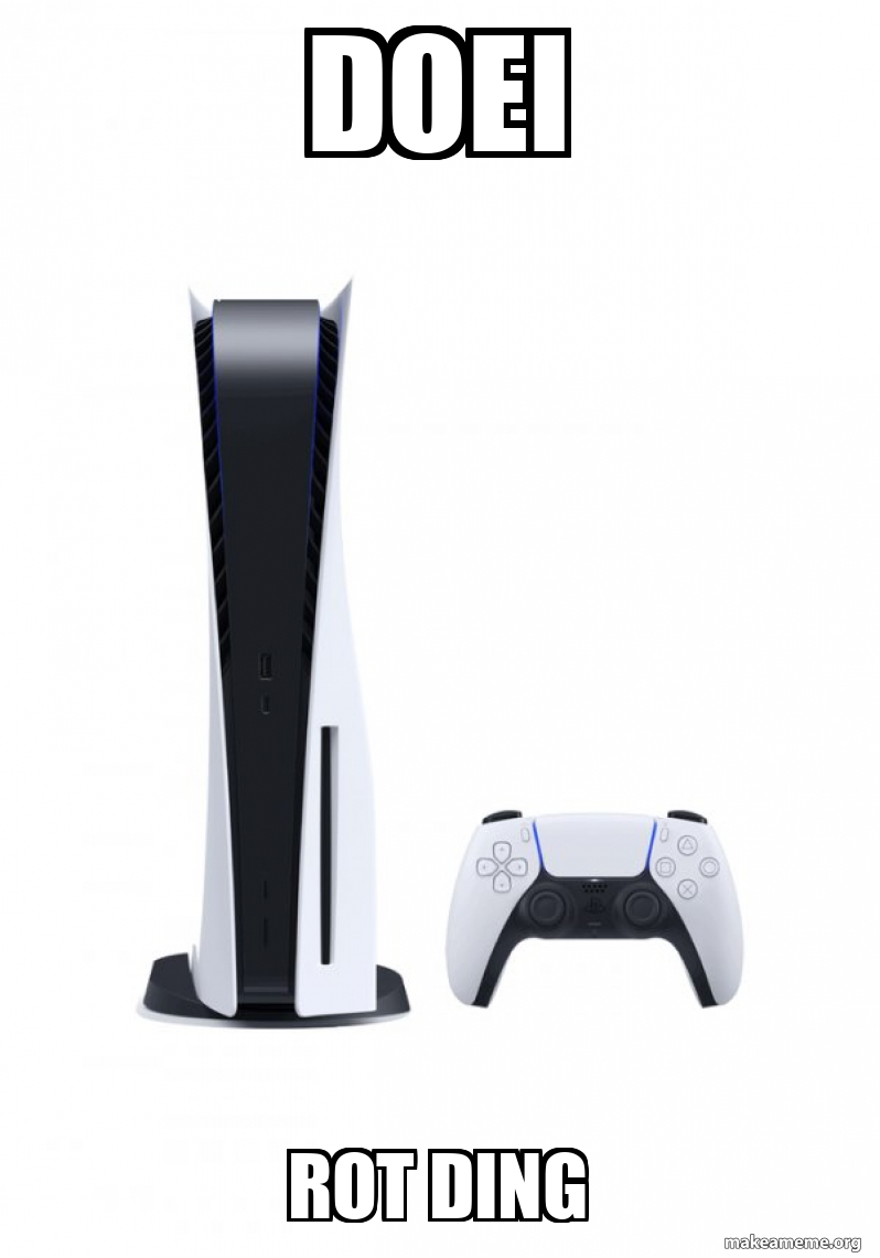 doei rot ding - PlayStation 5 Meme Generator