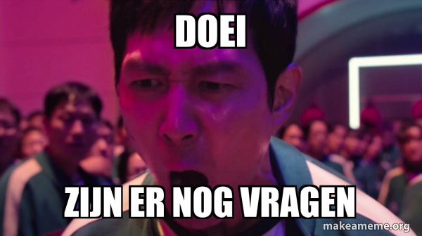DOEI zijn er nog vragen - I've Played These Games Before Meme Generator