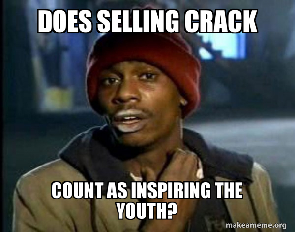 Does selling crack count as inspiring the youth? - Dave Chappelle ...