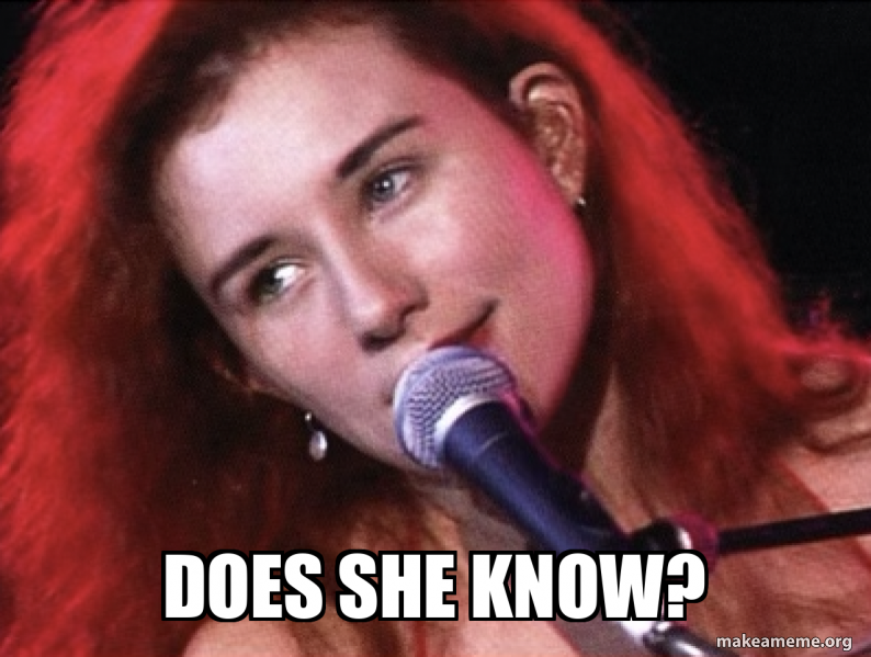 does she know? Meme Generator