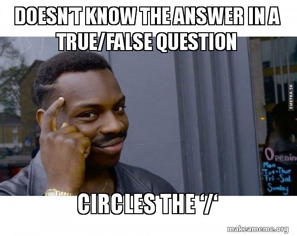 True False Meme Men, True Or False……. (Jw, Is This Meme On Point