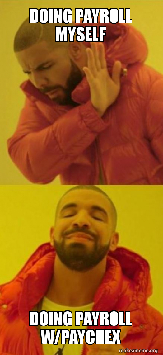Doing payroll myself doing payroll w/paychex Meme Generator