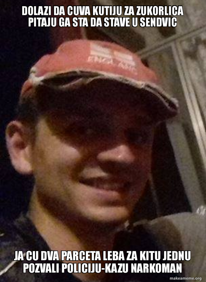 dolazi da cuva kutiju za zukorlica pitaju ga sta da stave u sendvic ja ...