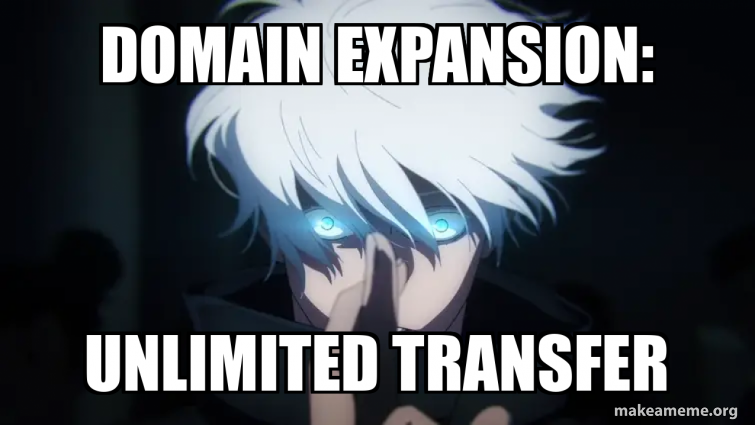 DOMAIN EXPANSION: UNLIMITED TRANSFER Meme Generator