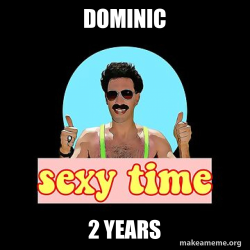 Dominic 2 years Meme Generator