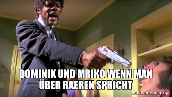 Dominik und Mriko wenn man über Raeren spricht - Samuel L. Jackson Say ...