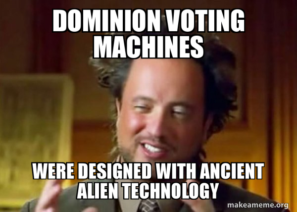Dominion Voting Machines Were Designed With Ancient Alien Technology ...