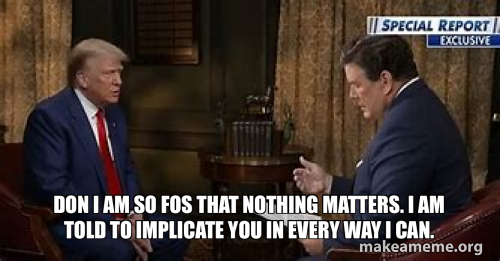 Don i am so fos that nothing matters. I am told to implicate you in ...