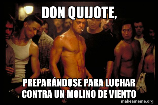 Memes Don Quijote Meme Creator Funny La Cara De Don Quijote Cuando